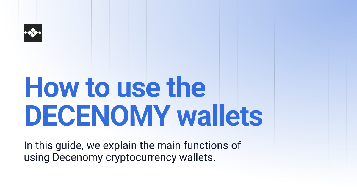 How to use the DECENOMY wallets | Docs | DECENOMY