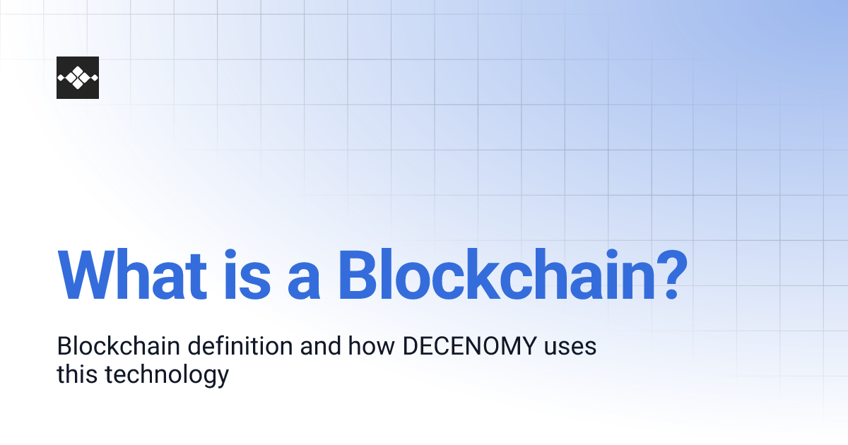 What is a Blockchain? | Docs | DECENOMY