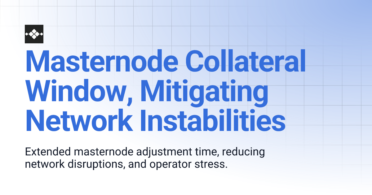 Masternode Collateral Window, Mitigating Network Instabilities | Docs | DECENOMY